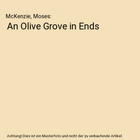 An Olive Grove in Ends, McKenzie, Moses 9798885784535 | eBay.de