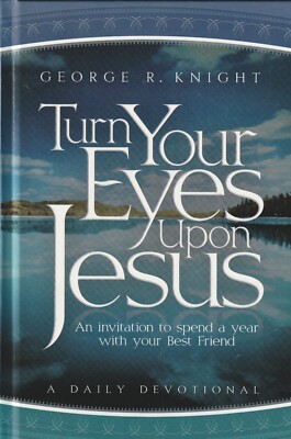Turn Your Eyes upon Jesus by George R. Knight (2013, Hardcover ...