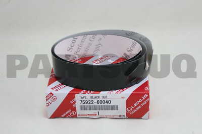 7592260040 Genuine Toyota TAPE, BLACK OUT, NO.1 LH 75922-60040 | eBay
