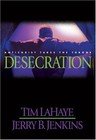 DESECRATION: ANTICHRIST TAKES THE THRONE (LEFT BEHIND NO. By Tim F ...