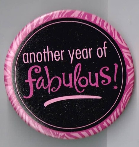 another year of fabulous pin back button Pinback | eBay