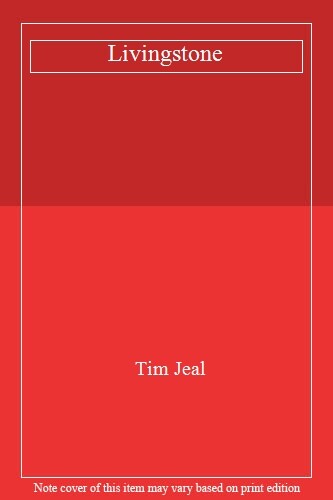 LIVINGSTONE By Tim Jeal. 9780712656382 | eBay