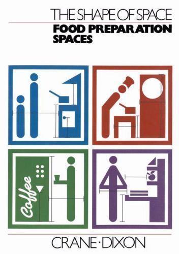 The Shape of Space Ser.: Food Preparation Spaces by Malcolm Dixon and ...
