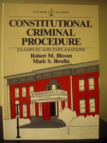 Constitutional Criminal Procedure : Examples and Explanations by Mark S ...