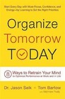 Organize Tomorrow Today: 8 Ways to Retrain Your Mind to Optimize ...