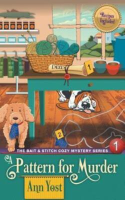 A Pattern For Murder (The Bait & Stitch Cozy Mystery Series, Book 1 ...