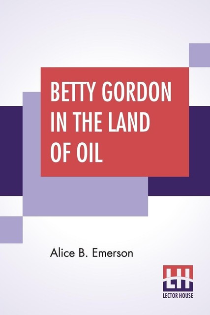 Betty Gordon In The Land Of Oil von Alice B. Emerson (2019, Taschenbuch ...