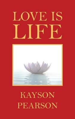 Love Is Life by Kayson Pearson (English) Hardcover Book 9781698709215 ...