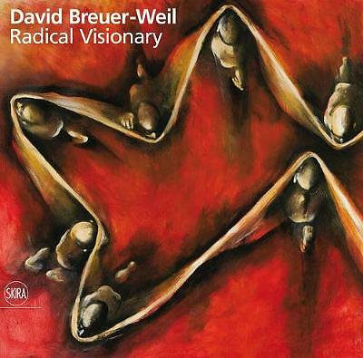 David Breuer-Weil: Radical Visionary by Susie Stanton Staikos, Richard ...