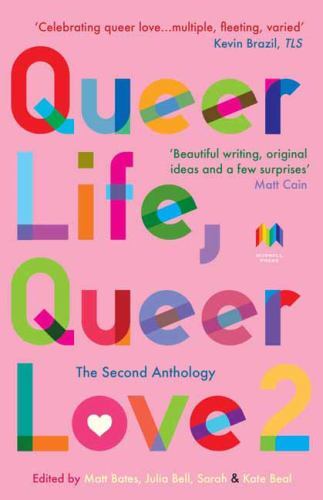 Queer Life, Queer Love. The Second Anthology: 2 (QLQL), Julia Bell ...