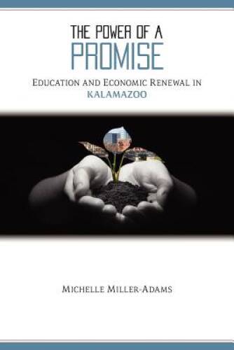 The Power of a Promise: Education and Economic Renewal in Kalamazoo ...