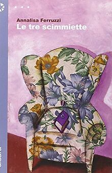Le tre scimmiette (Narrativa) von Ferruzzi, Annalisa | Buch | Zustand ...