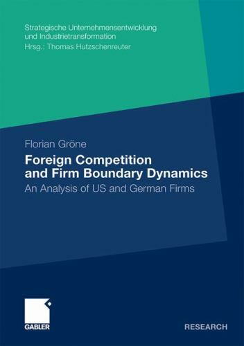 Foreign Competition and Firm Boundary Dynamics: An Analysis of US and ...