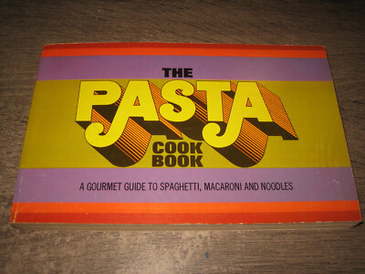 1971 The PASTA COOKBOOK Gourmet Guide to Spaghetti Macaroni Noodles M ...