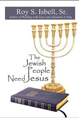 Jewish People Need Jesus by Roy Isbell (2017, Trade Paperback) for sale ...