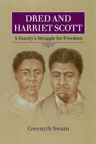 Dred and Harriet Scott: A Family's Struggle for Freedom by Gwenyth ...