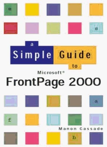 A Simple Guide to Microsoft Frontpage 2000 (SIG) By Thomas Guill ...