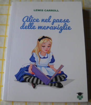 Lewis Carroll ALICE NEL PAESE DELLE MERAVIGLIE CDM SRL 2021 1^ edizione ...