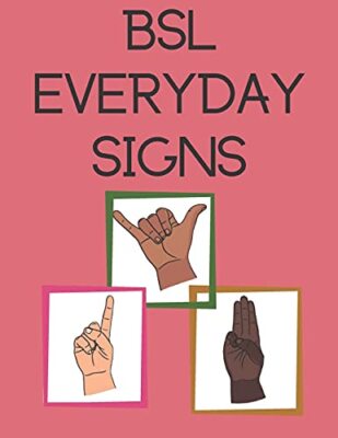 BSL Everyday Signs: Educational book, contains everyday signs.-C | eBay UK
