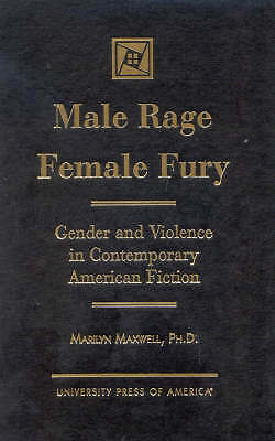 Male Rage Female Fury: Gender and Violence in Contemporary American ...