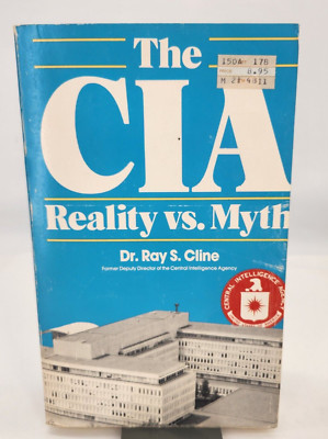 THE CIA: REALITY VS. MYTH By Ray Cline 1982 Paperback revised Edition ...