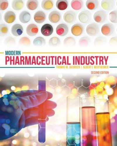Modern Pharmaceutical Industry by Albert Wertheimer and Thomas Jacobsen ...