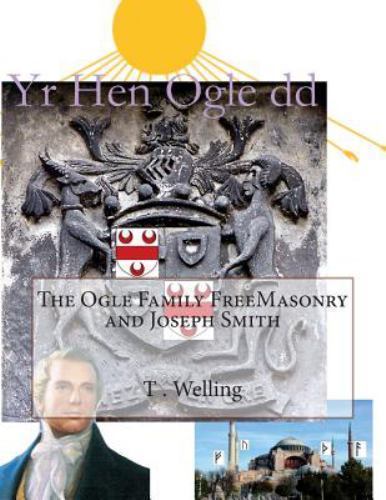 Ogle Family FreeMasonry and Joseph Smith by T. Welling (2014, Trade ...