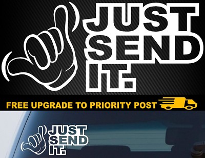 JUST SEND IT Car 4x4 windscreen Vinyl Decal Sticker GONNA Send it Funny ...