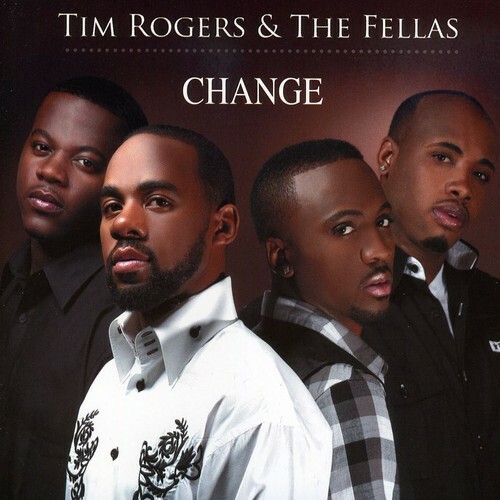 Change by Tim Rogers & the Fellas (CD, 2009) for sale online | eBay