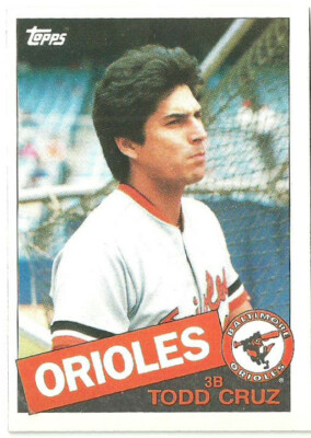 TODD CRUZ BALTIMORE ORIOLES #366 - TOPPS NM-MT 1985 | eBay