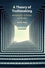 A Theory of Truthmaking by Jamin Asay: New 9781108718615| eBay