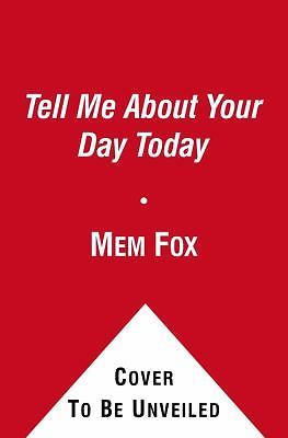 Tell Me about Your Day Today by Fox, Mem 9781416990062| eBay