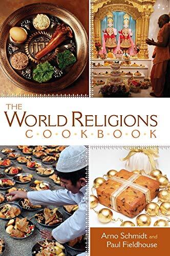 THE WORLD RELIGIONS COOKBOOK By Arno Schmidt & Paul Fieldhouse ...