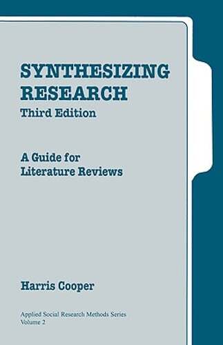 Synthesizing Research: A Guide for Literature Reviews by Harris Cooper ...