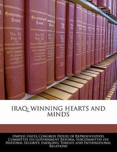Iraq : Winning hearts and Minds by United States Congress House Of ...