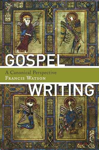 Gospel Writing: A Canonical - Paperback, by Watson Francis - Acceptable ...