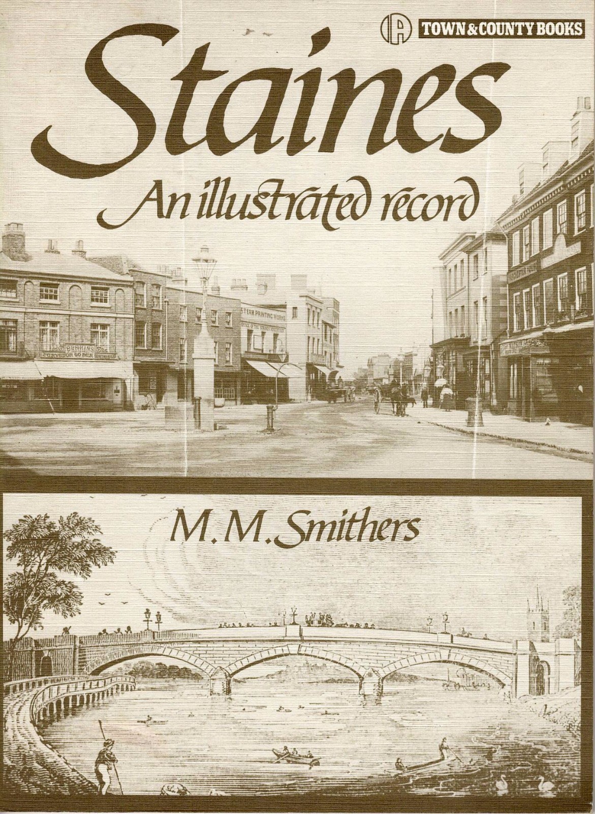 Staines: An illustrated record M. M. SMITHERS England English History ...