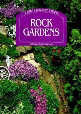 Rock Gardens (Firefly Gardener's Guide) by Ferguson, Katherine; Scythes ...
