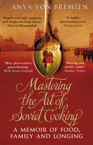 Mastering the Art of Soviet Cooking by von Bremzen, Anya NEUF | eBay