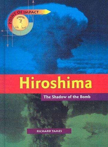 Hiroshima : The Shadow of the Bomb by Richard Tames (2001, Library ...