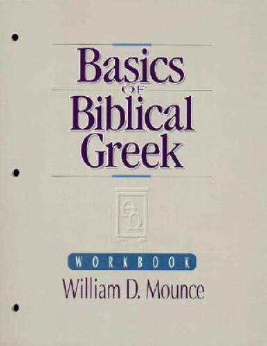 Basics of Biblical Greek Workbook - Paperback By Mounce, William D ...