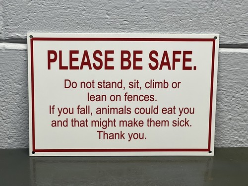 Please Be Safe Thick Metal Sign Fences Climb Animals Gas Oil Sit Rules ...