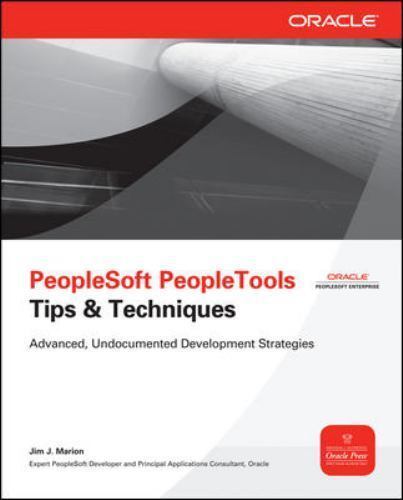 PeopleSoft PeopleTools Tips & Techniques by Jim J. Marion (2010, Trade ...