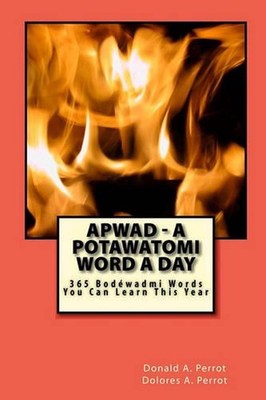APWAD - A Potawatomi Word a Day: 365 Bodewadmi Words You Can Learn This ...