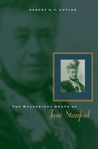 The Mysterious Death of Jane Stanford - Hardcover - GOOD 9780804747936 ...