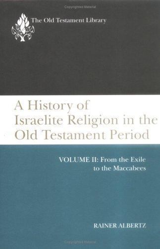 History of Israelite Religion in the Old Testament Period Vol. 2 : From ...