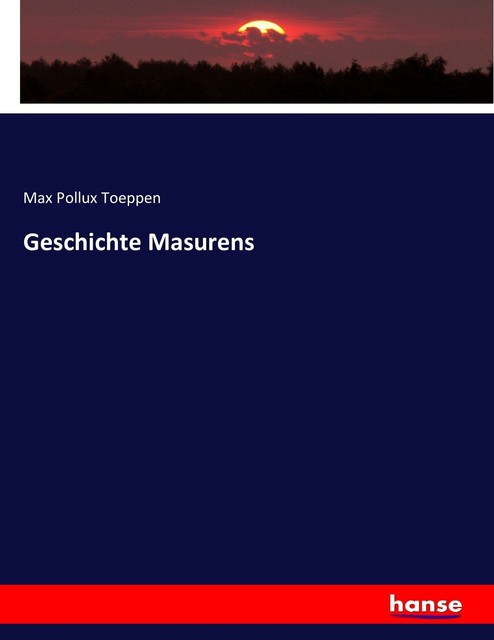 Geschichte Masurens von Max Pollux Toeppen (2016, Taschenbuch) online ...