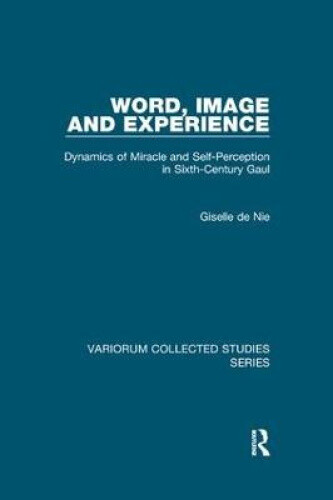 Word, Image and Experience: Dynamics of Miracle and Self-Perception in ...