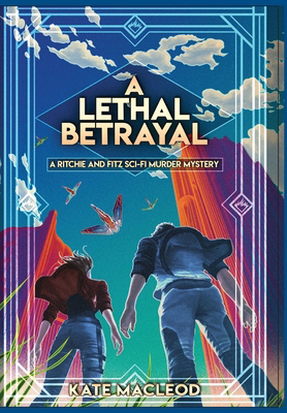 A Lethal Betrayal: A Ritchie and Fitz Sci-Fi Murder Mystery by Kate ...