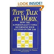 TYPE TALK AT WORK: HOW THE 16 PERSONALITY TYPES DETERMINE By Otto ...